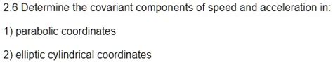 Solved Determine The Covariant Components Of Speed And Acceleration In 2 6 Determine The