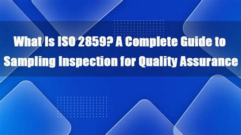 What Is Iso 2859 A Practical Guide To Sampling Inspection