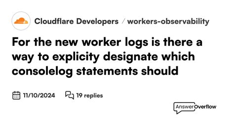 for the new worker logs is there a way to explicity designate which