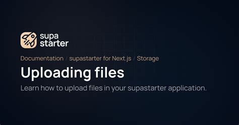 Uploading Files Next Js Documentation Supastarter SaaS Starter