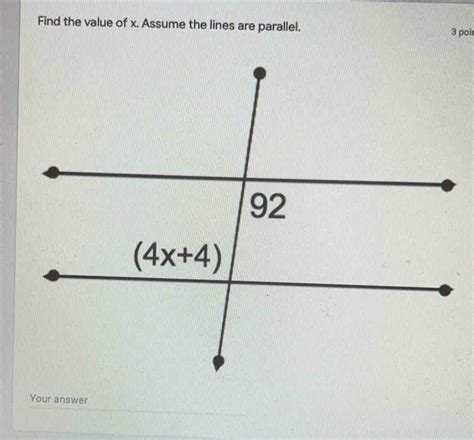 Solved Find the value of x Assume the lines are parallel poiı Your answer Math