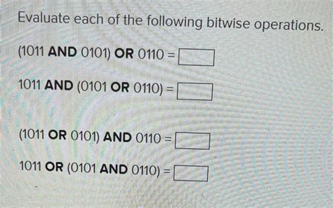 solved evaluate each of the following bitwise operations