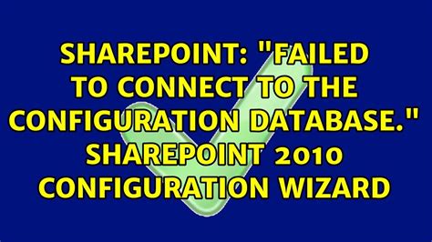 Sharepoint Failed To Connect To The Configuration Database