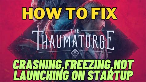 Fix The Thaumaturge Crashing And Not Starting Issues
