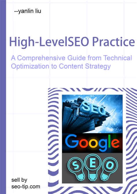 High Levelseo Practice A Comprehensive Guide From Technical Optimization To Content Strategy