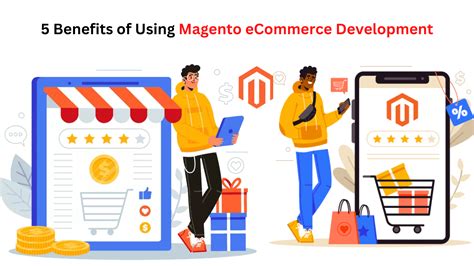 5 Benefits Of Using Magento Ecommerce Development Fox Publication