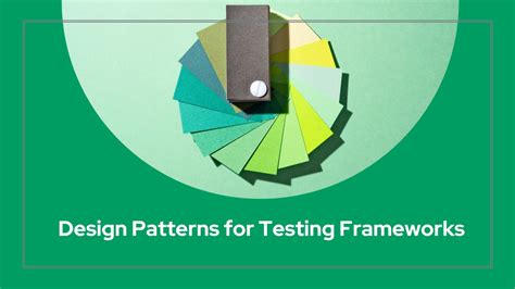 Design Patterns In Testing Frameworks