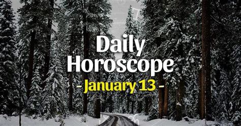 Daily Horoscope January 13 2025 Horoscopeoftoday