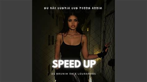 Eu Não Queria Que Fosse Assim Speed Up Youtube Music