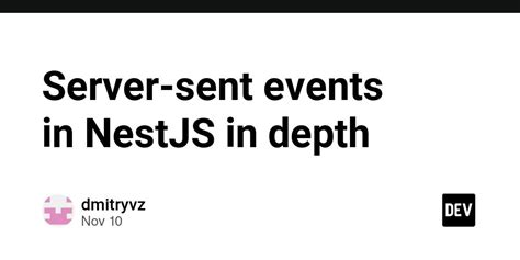 Dmitry Zaporozhan On Linkedin Server Sent Events In Nestjs In Depth