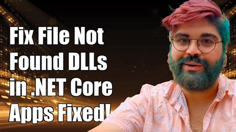 Fixing Filenotfoundexception For Dlls In Net Core Applications Youtube