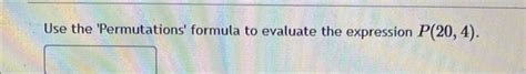Solved Use The Permutations Formula To Evaluate The