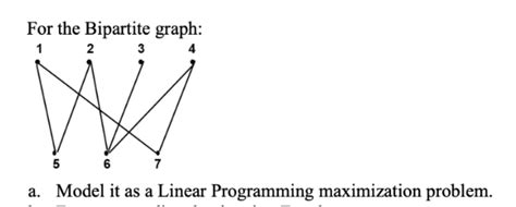 For The Bipartite Graph A Model It As A Linear Chegg