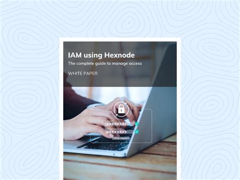 iam using hexnode the complete guide to manage access