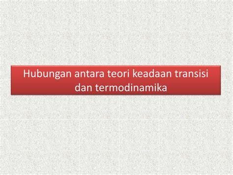Ppt Transition State Theory Tst Teori Keadaan Transisi Powerpoint