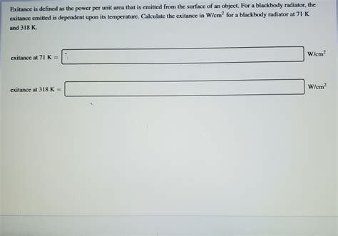 Solved Exitance Is Defined As The Power Per Unit Area That