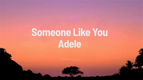 Adele Someone Like You Lyrics Youtube