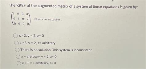 Solved The RREF Of The Augmented Matrix Of A System Of Chegg