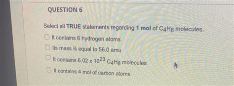 solved select all true statements regarding 1 mol of c4h8