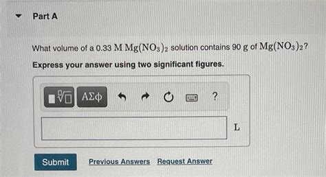 Solved What Volume Of A 033 M Mgno32 Solution Contains 90