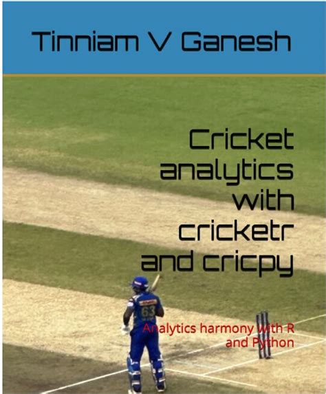 My Book On Cricket Analytics With R And Python Tinniam V Ganesh Tv Posted On The Topic