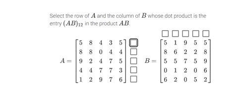 Solved Select The Row Of A And The Column Of B Whose Dot