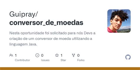 Github Guiprayconversordemoedas Nesta Oportunidade Foi Solicitado Para Nós Devs A Criação
