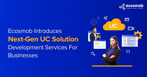 Ecosmob Introduces Next Gen UC Solution Development Services