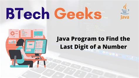 How To Get Last Digit Of A Number In Java Java Program To Find The
