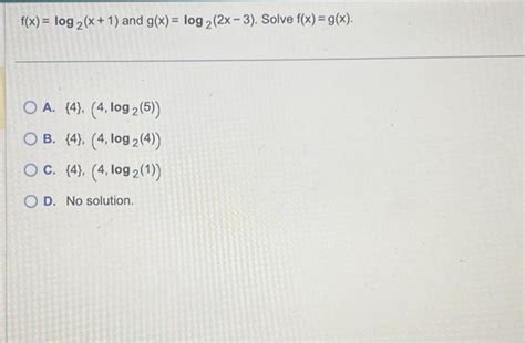 Solved F X Log X And G X Log X Solve F X G X Chegg Com