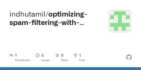Github Indhutamil Optimizing Spam Filtering With Machine Learning