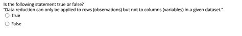 Solved Is The Following Statement True Or Falsedata