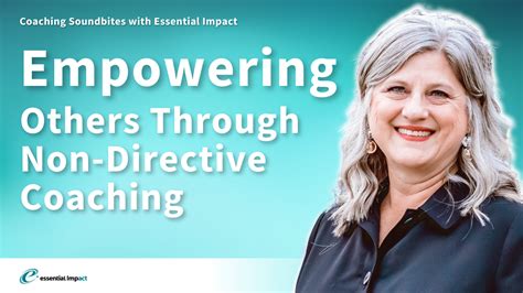 Empowering Others Through Non Directive Coaching Essential Impact