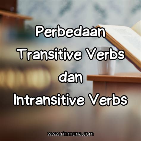 Perbedaan Transitive Verbs Dan Intransitive Verbs ~ Novel Author And Humaniora