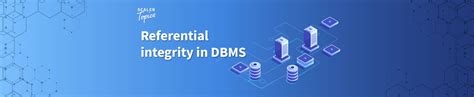 Referential Integrity In Dbms Scaler Topics