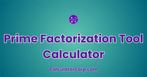 Prime Factorization Tool Convert Any Number Into Prime Factors