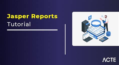 Jasperreports Tutorial Ultimate Guide To Learn Best And New Updated 2025