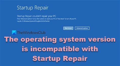 The Operating System Version Is Incompatible With Startup Repair
