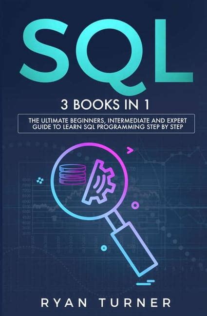 Sql 3 Books In 1 The Ultimate Beginners Intermediate And Expert