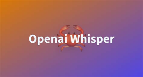 Openai Whisper A Hugging Face Space By KKK