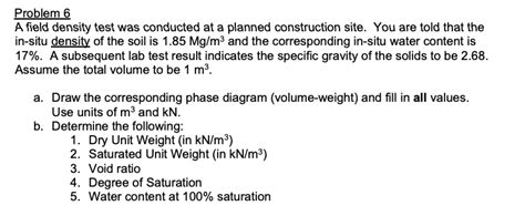 Solved Problem 6 A Field Density Test Was Conducted At A