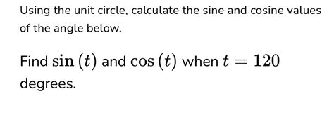 Solved Using The Unit Circle Calculate The Sine And Cosine Values Of The Angle Below Find Sin