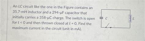 Solved An LC Circuit Like The One In The Figure Contains An Chegg Com