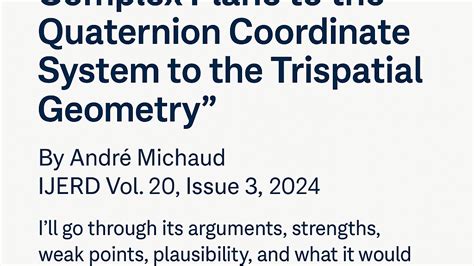 Heres A Critique Commentary On Evolution From The Complex Plane To The Quaternion Coordinate