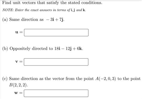 Solved Find Unit Vectors That Satisfy The Stated Conditions Chegg Com