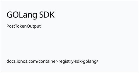 PostTokenOutput GOLang SDK