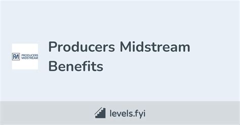 Producers Midstream Employee Perks And Benefits Levelsfyi