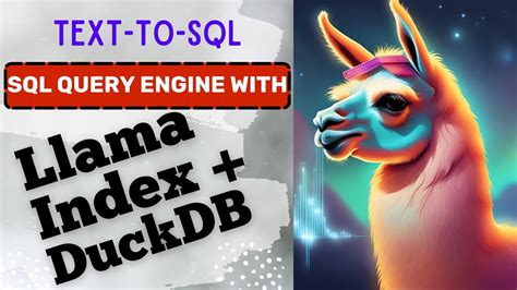 Llamaindex Text To Sql Llamaindex Duckdb Youtube