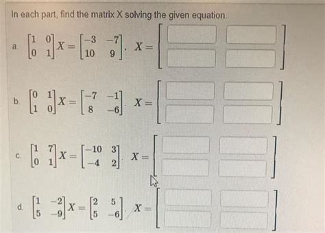 Solved In Each Part Find The Matrix X Solving The Given Chegg