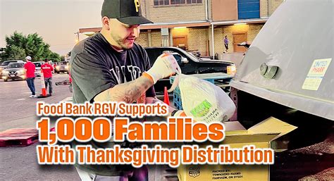 Food Bank Rgv Supports 1 000 Families With Thanksgiving Distribution